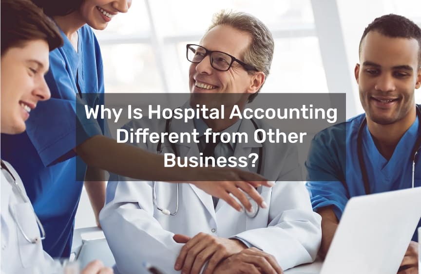 Hospital Accounting vs. Other Businesses: Differences Explored